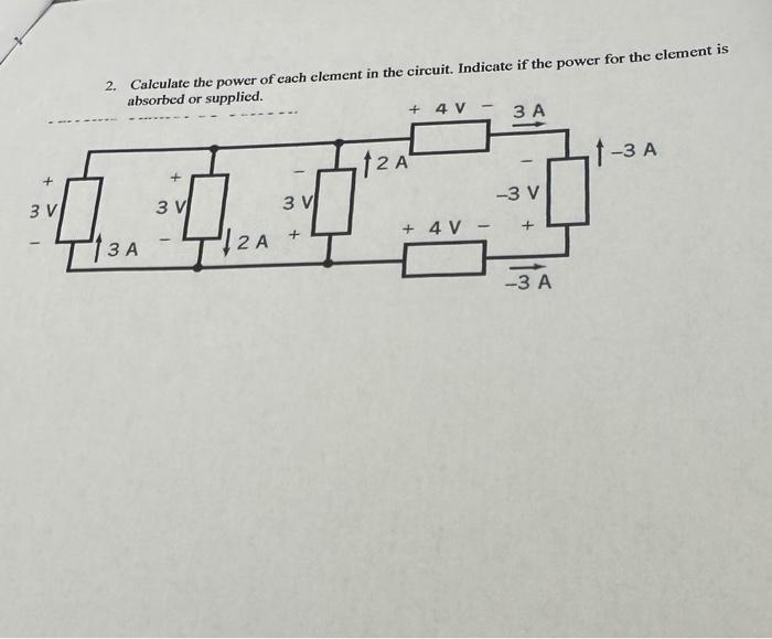 Solved 2. Calculate the power of each clement in the | Chegg.com