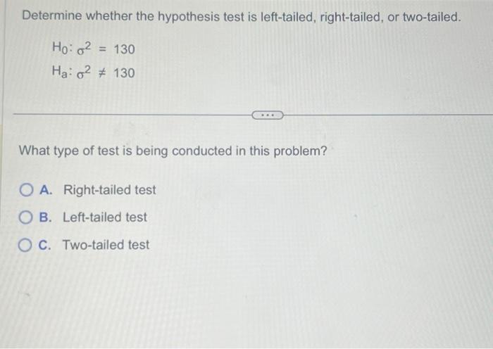 Solved Determine whether the hypothesis test is left-tailed, | Chegg.com