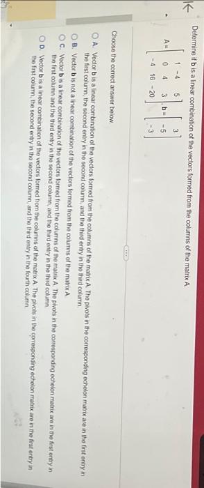 Solved Determine if b is a linear combination of the vectors | Chegg.com