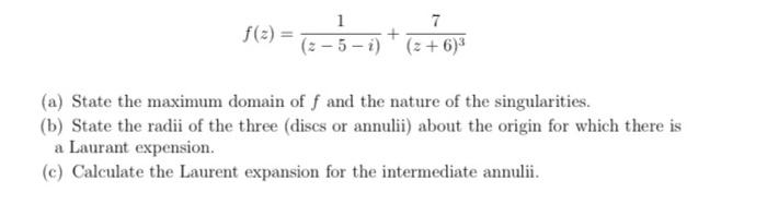 Solved f(z)=(z−5−i)1+(z+6)37 (a) State the maximum domain of | Chegg.com