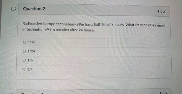 Solved Radioactive isotope technetium- 99 m has a half-life | Chegg.com
