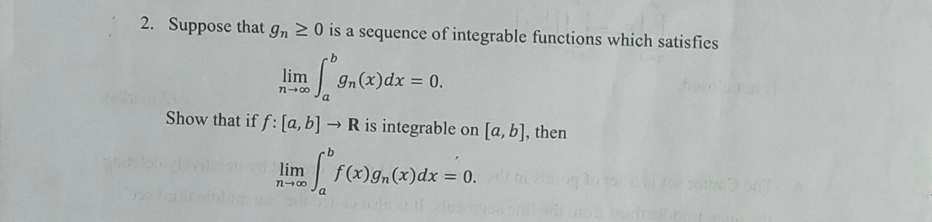 Solved 2. Suppose that gn 20 is a sequence of integrable | Chegg.com