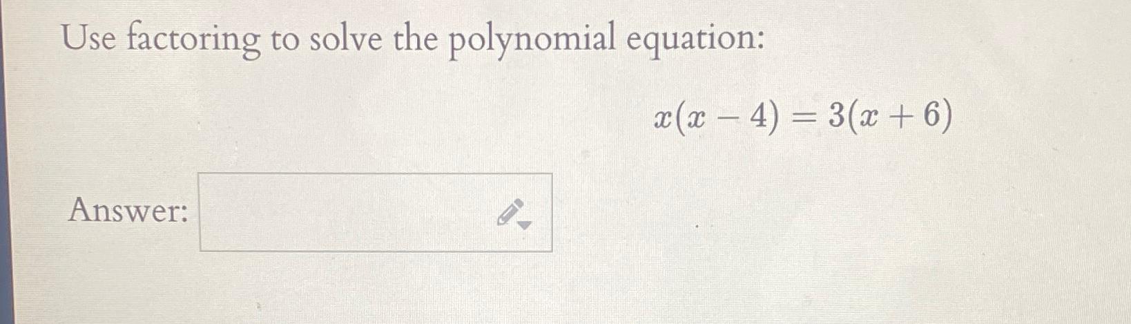 Solved Use factoring to solve the polynomial | Chegg.com