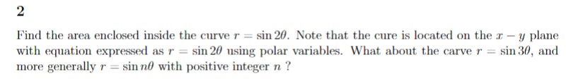 Solved Find the area enclosed inside the curve r=sin(2\theta | Chegg.com