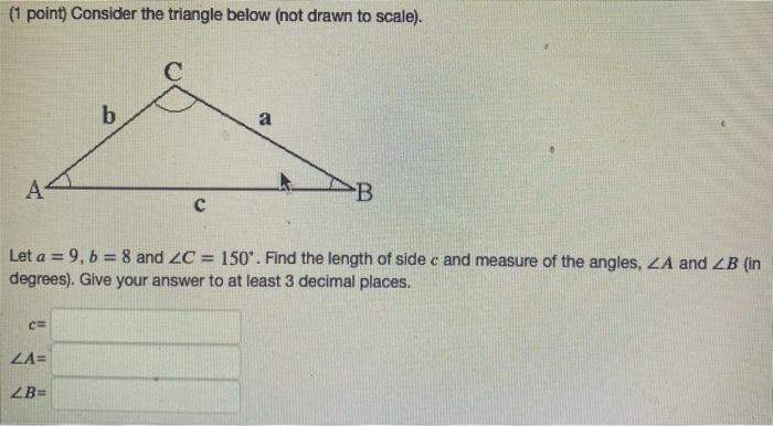 Solved ( 1 point) Consider the triangle below (not drawn to | Chegg.com