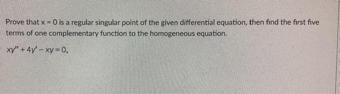 Solved Prove that x=0 is a regular singular point of the | Chegg.com