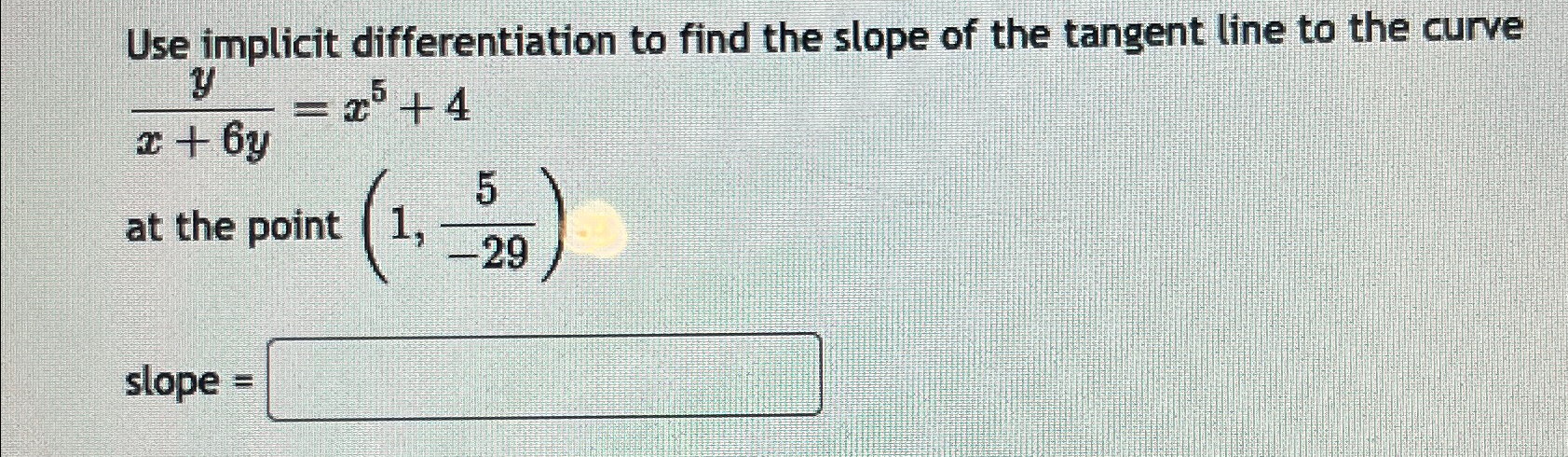 Solved Use implicit differentiation to find the slope of the | Chegg.com