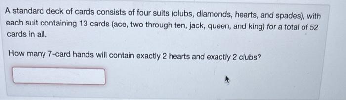 Solved A standard deck of cards consists of four suits | Chegg.com