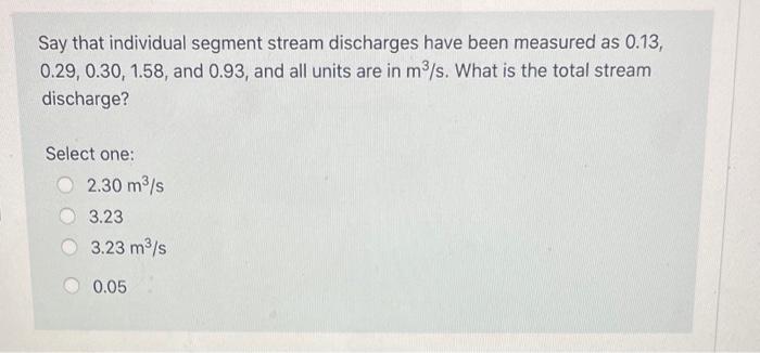 Solved Say that individual segment stream discharges have | Chegg.com