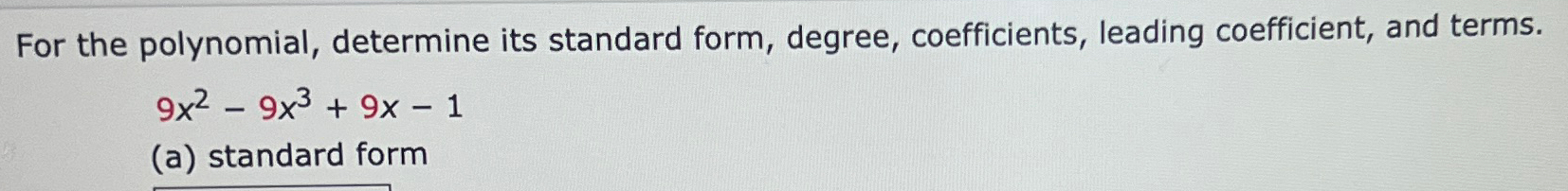 Solved For the polynomial, determine its standard form, | Chegg.com