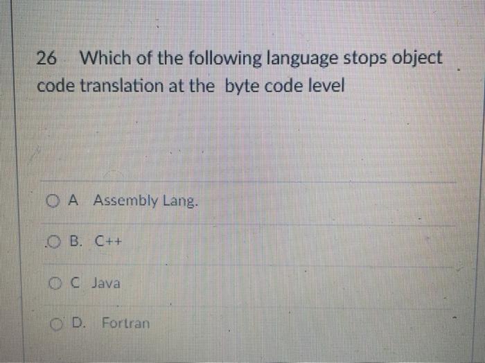 Solved 26 Which of the following language stops object code | Chegg.com