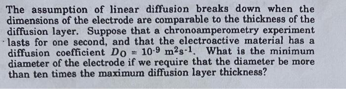 Solved The assumption of linear diffusion breaks down when | Chegg.com