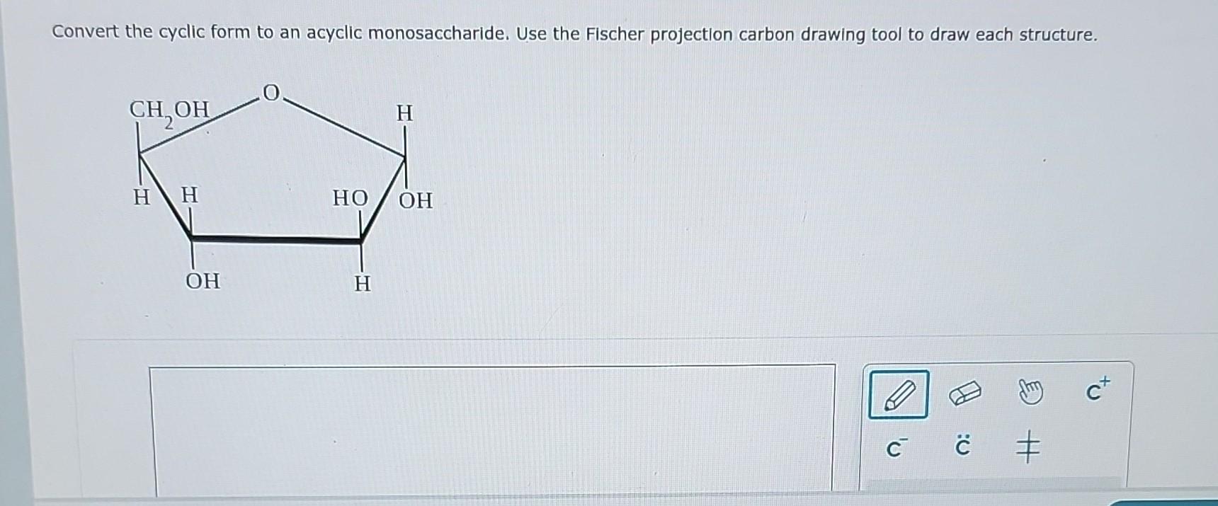 Solved Convert the cyclic form to an acyclic monosaccharide. | Chegg.com