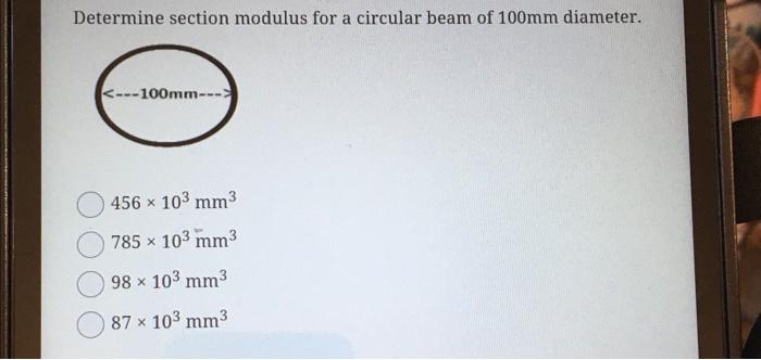 Solved Determine section modulus for a circular beam of 100 | Chegg.com