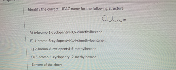 Solved Identify the correct IUPAC name for the following | Chegg.com
