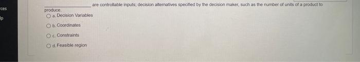 Solved are controllable inputs; decision alternatives | Chegg.com