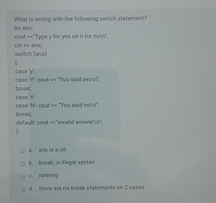 Solved What is wrong with the following switch statement? | Chegg.com