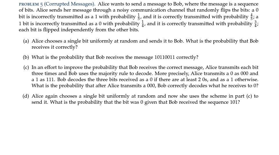Solved PROBLEM 5 (Corrupted Messages). Alice wants to send a | Chegg.com