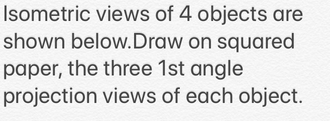 Solved Isometric views of 4 objects are shown below.Draw on | Chegg.com