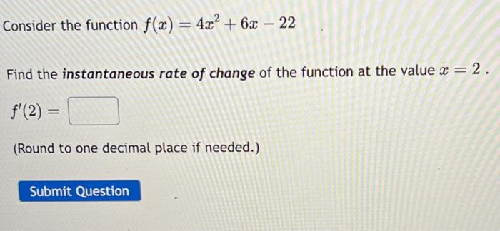 Solved Consider the function f(x)=4x2+6x−22 Find the | Chegg.com