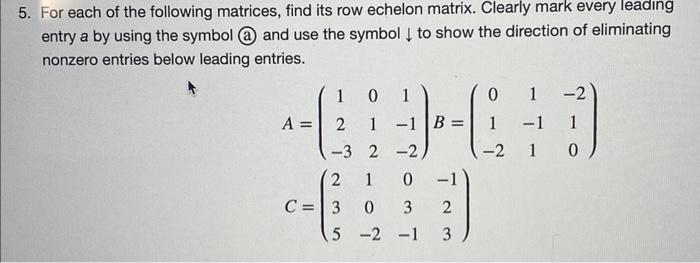 [Solved]: only C 5. For each of the following matrices, find