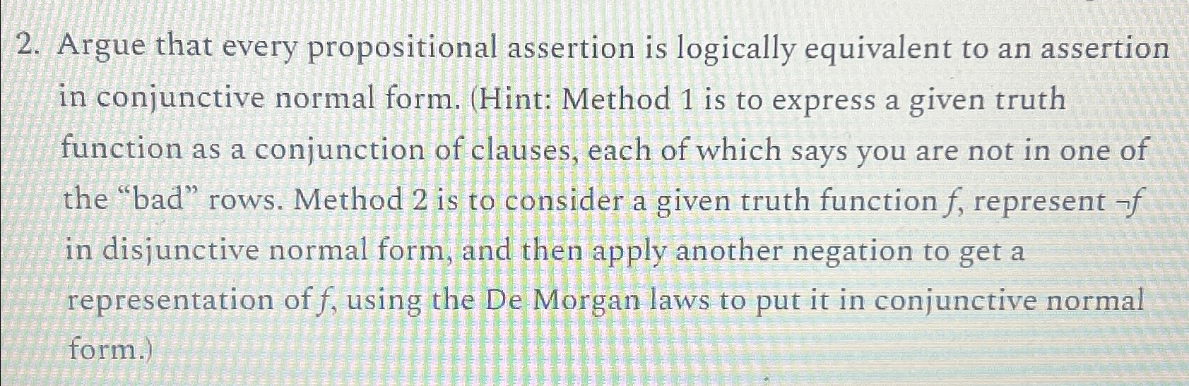 Solved Argue that every propositional assertion is logically | Chegg.com