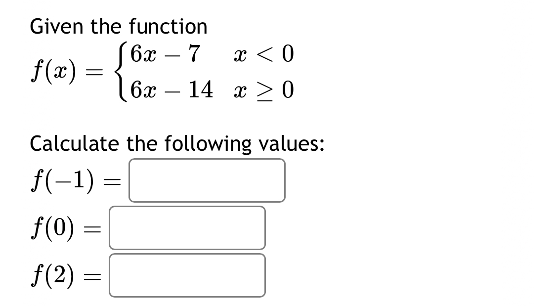 Solved Given the functionf(x)={6x-7,x