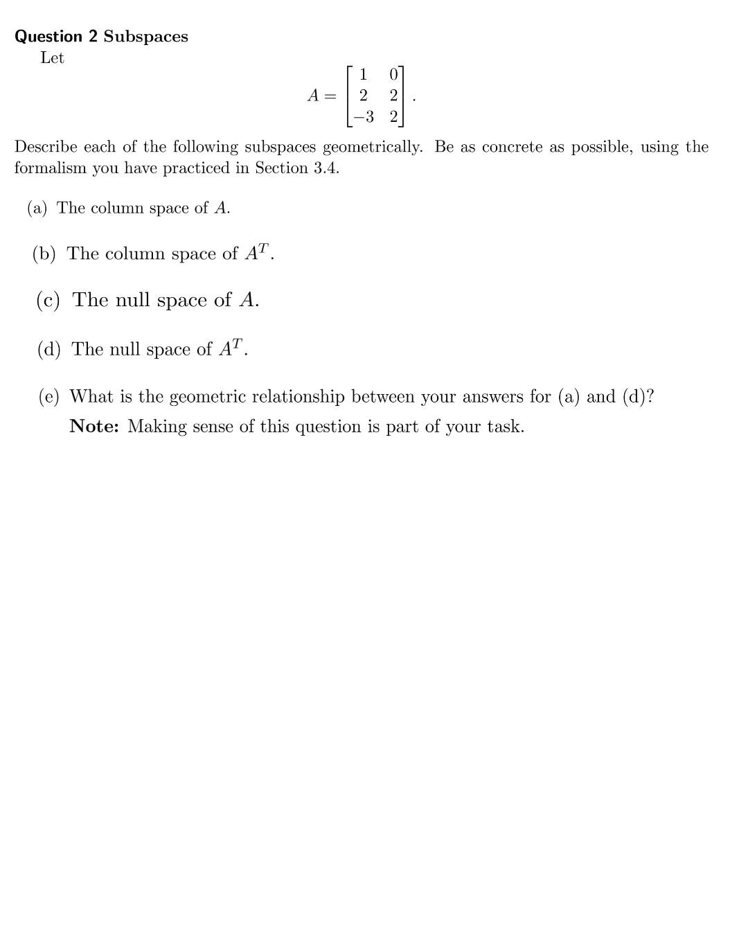 Solved Question 2 Subspaces Let 1 0 A= 2 2 -3 2 Describe | Chegg.com
