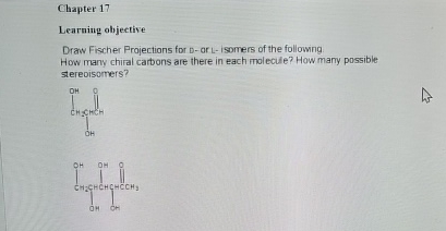 Solved Chapter 17Learning objectiveDraw Fischer Projections | Chegg.com
