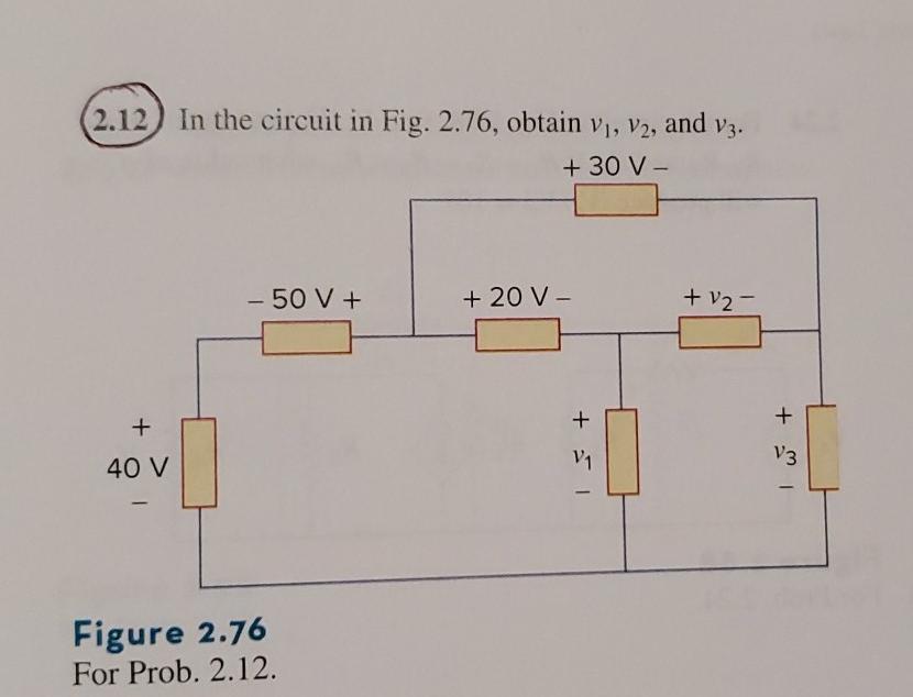 Solved 2.12) In the circuit in Fig. 2.76, obtain V1, V2, and | Chegg.com