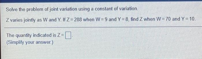 Solved Solve the problem of joint variation using a constant | Chegg.com