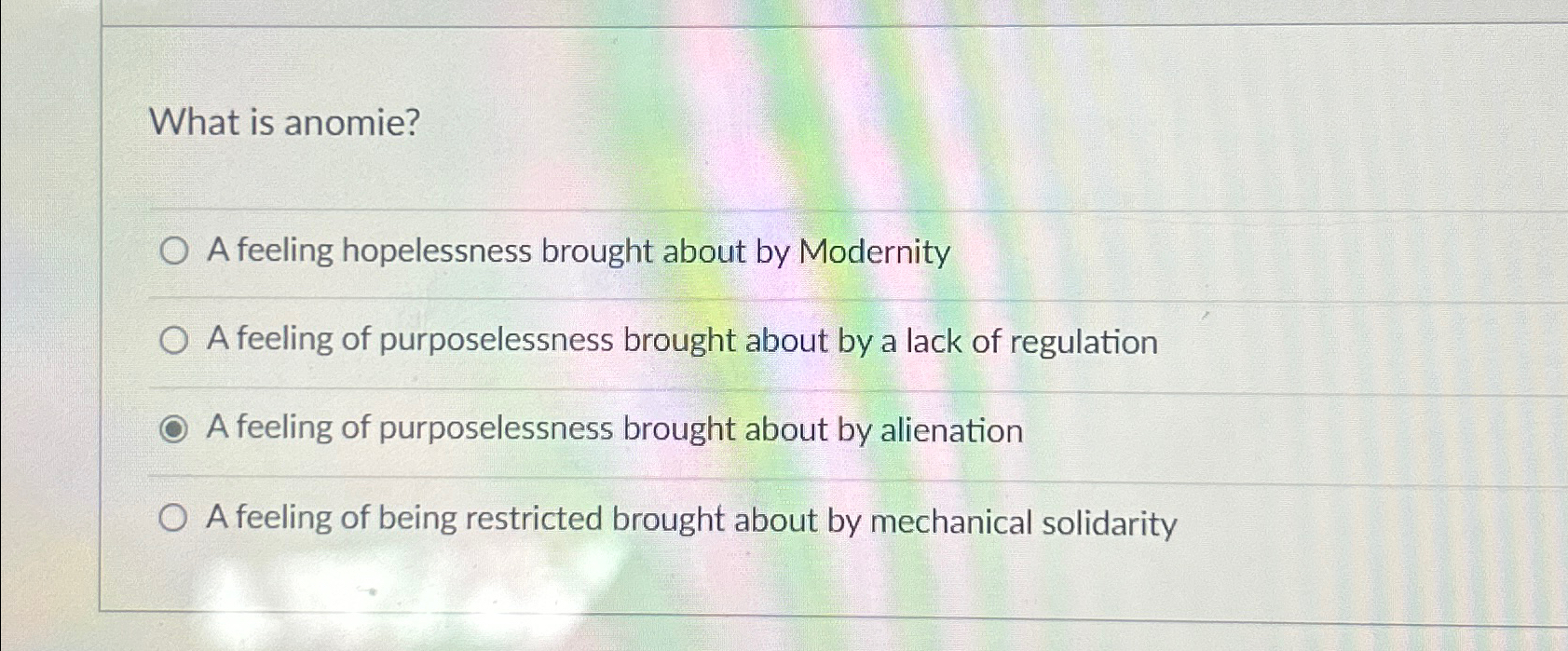 Solved What is anomie?A feeling hopelessness brought about | Chegg.com