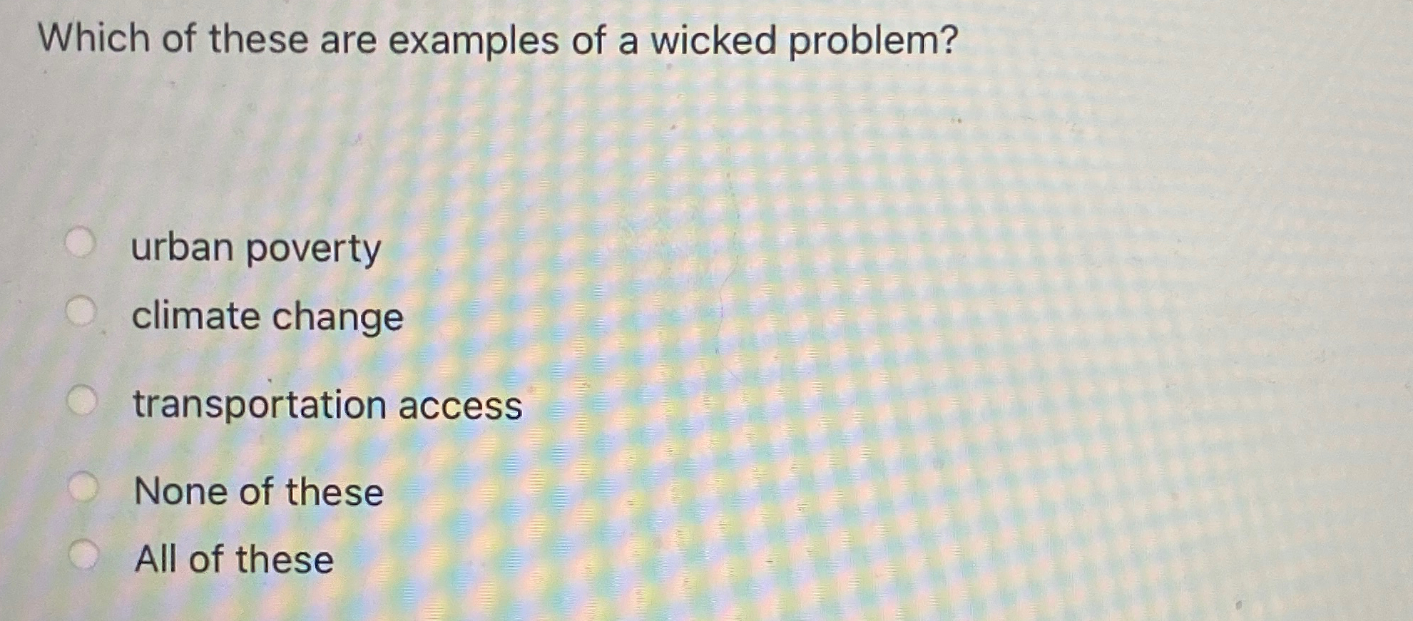 Solved Which of these are examples of a wicked problem?urban | Chegg.com
