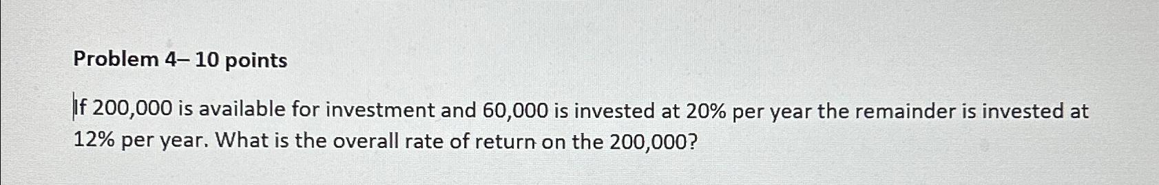 Solved Problem 4-10 ﻿pointsIf 200,000 ﻿is available for | Chegg.com