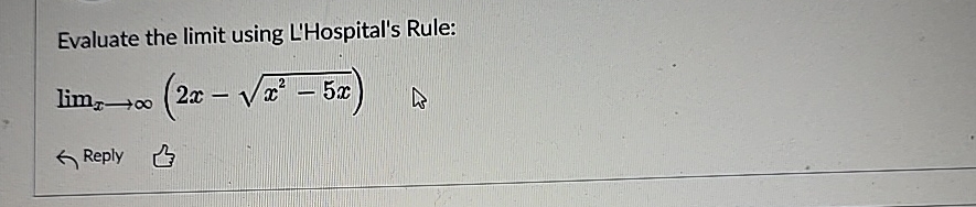 Solved Evaluate the limit using L'Hospital's | Chegg.com