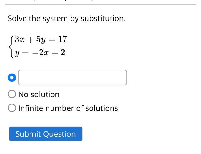 Solved Solve the system by substitution. {3x+5y=17y=−2x+2 No | Chegg.com