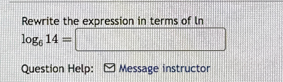 Solved Rewrite the expression in terms of Inlog614=Question | Chegg.com