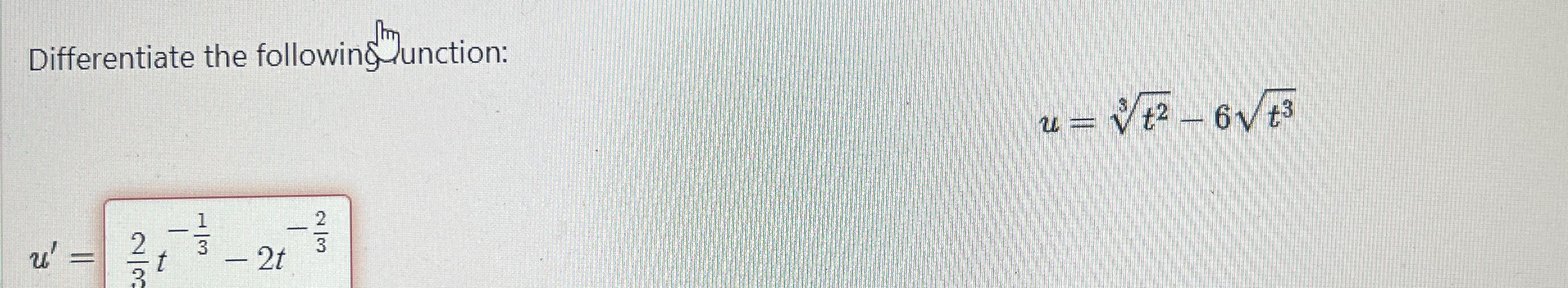 Solved Differentiate the following Function:u=t23-6t32 | Chegg.com