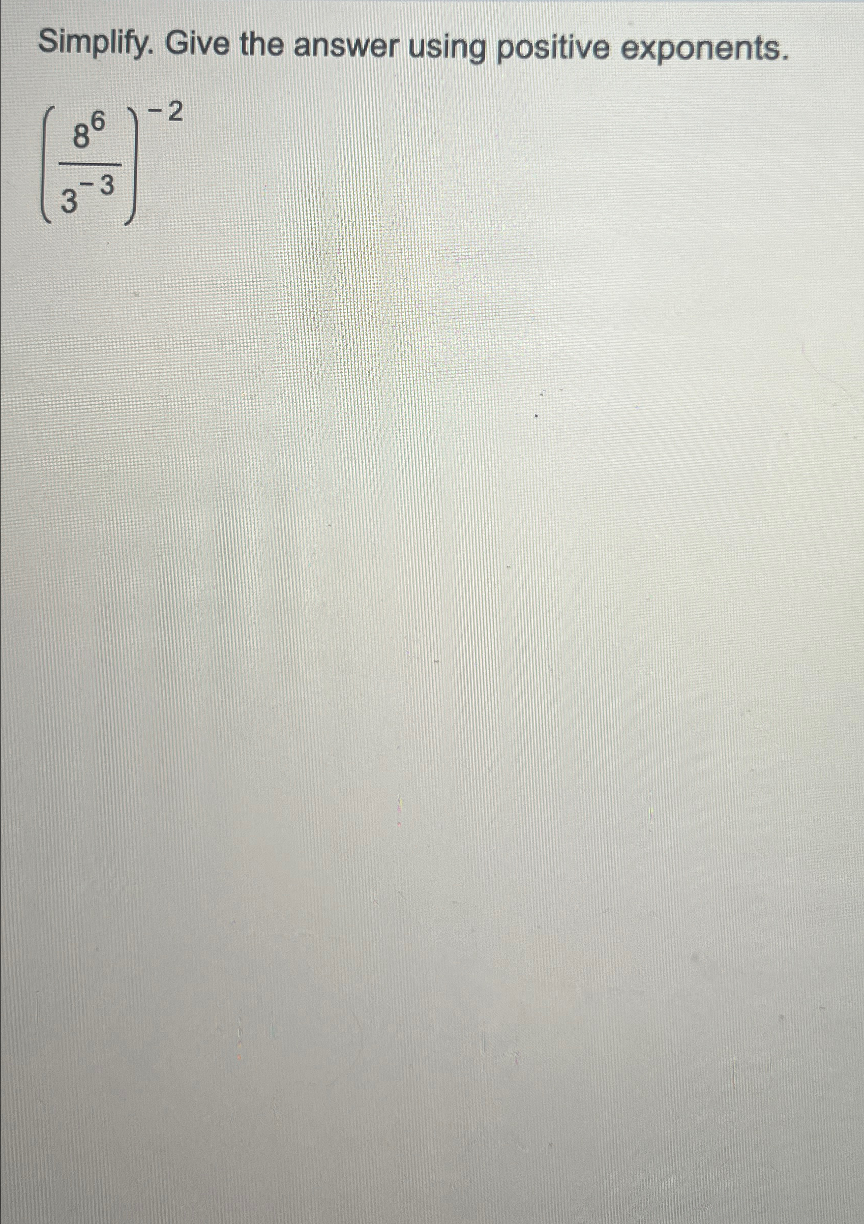 Solved Simplify. Give the answer using positive | Chegg.com