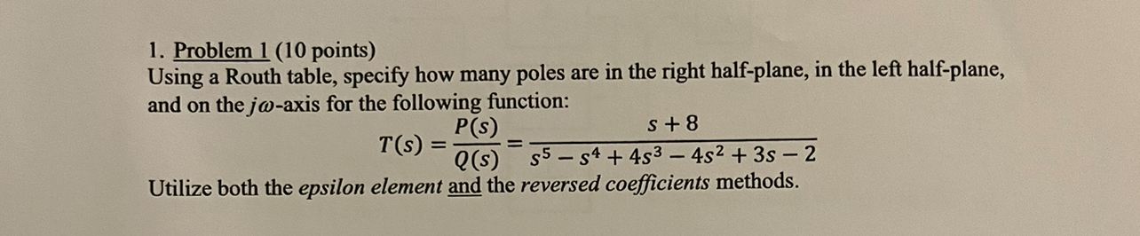 Solved Problem 1 ( 10 ﻿points) ﻿Using a Routh table, specify | Chegg.com