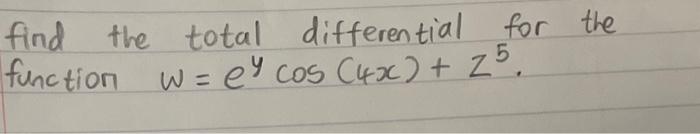 Solved find the total differential for the function | Chegg.com