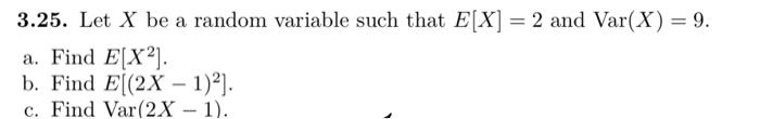 Solved 3.25. Let X be a random variable such that E[X]=2 and | Chegg.com