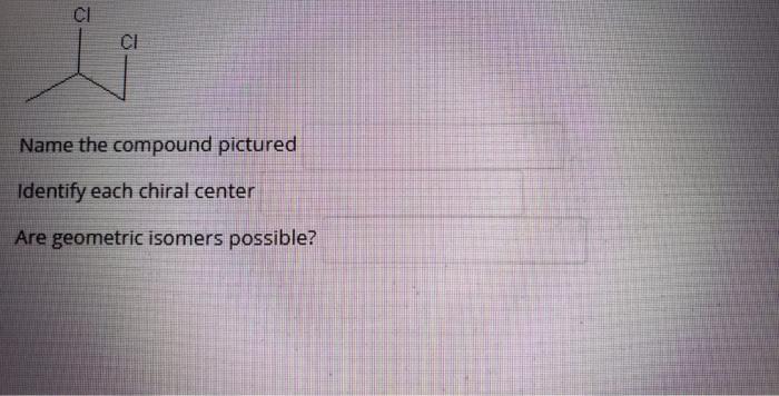 Solved CI CI Name the compound pictured Identify each chiral | Chegg.com