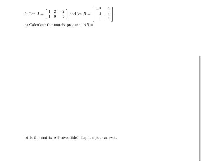 Solved 1 2-2 10 3 a) Calculate the matrix product: AB = 2. | Chegg.com