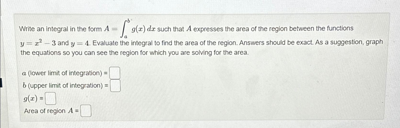 Solved Write an integral in the form A=∫ab**g(x)dx ﻿such | Chegg.com