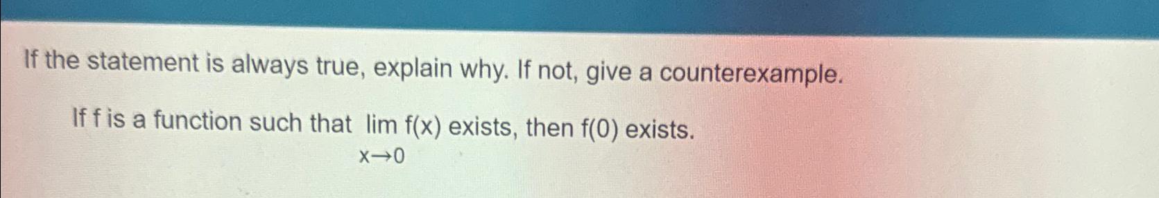 Solved If the statement is always true, explain why. If not, | Chegg.com