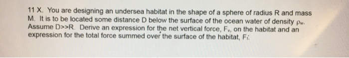 Solved 11 X. You are designing an undersea habitat in the | Chegg.com