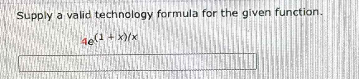 Solved Supply a valid technology formula for the given | Chegg.com