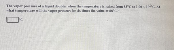 Solved The vapor pressure of a liquid doubles when the | Chegg.com