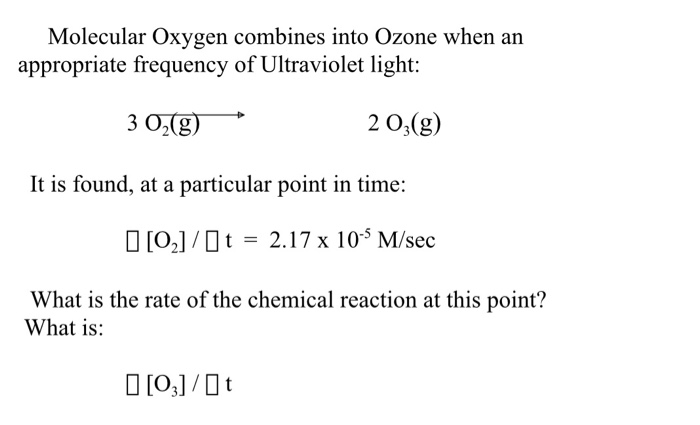 Solved Molecular Oxygen combines into Ozone when an | Chegg.com